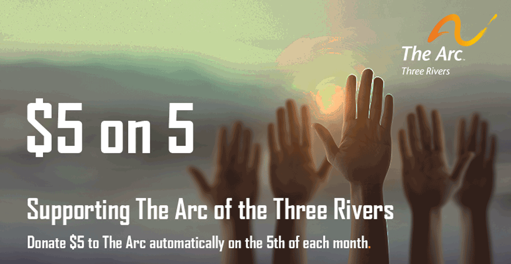 Donate $5 to the Arc each month. – Intellectual & Developmental ...